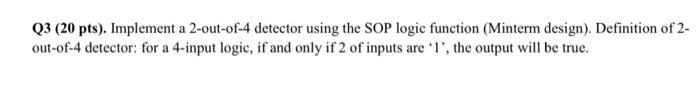 Solved Q3 (20 pts). Implement a 2-out-of-4 detector using | Chegg.com