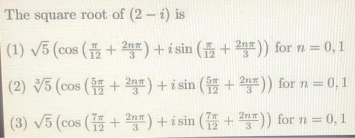Solved The square root of (2 – 1) is 2nd |(1) V5 (cos (12 + | Chegg.com