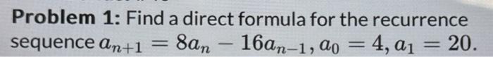 Solved Problem 1: Find a direct formula for the recurrence | Chegg.com