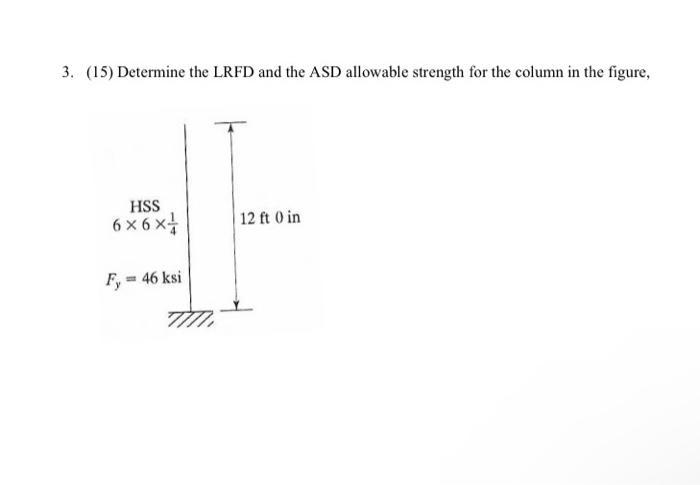 Solved 3. (15) Determine the LRFD and the ASD allowable | Chegg.com