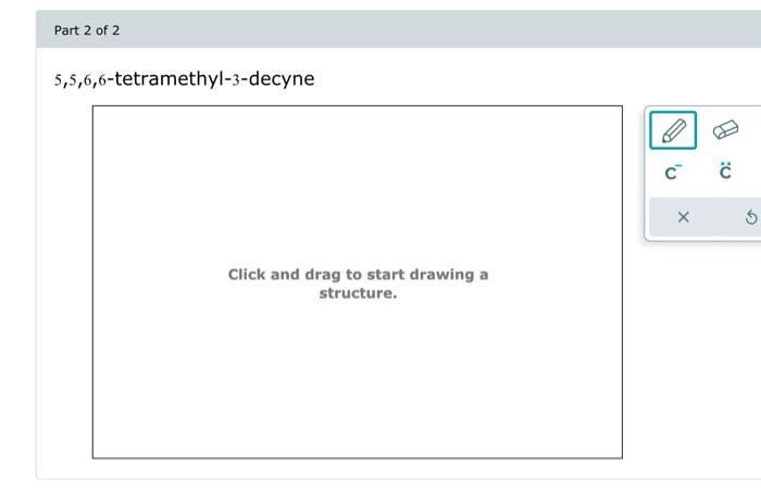 Solved 5,5,6,6-tetramethyl-3-decyne | Chegg.com