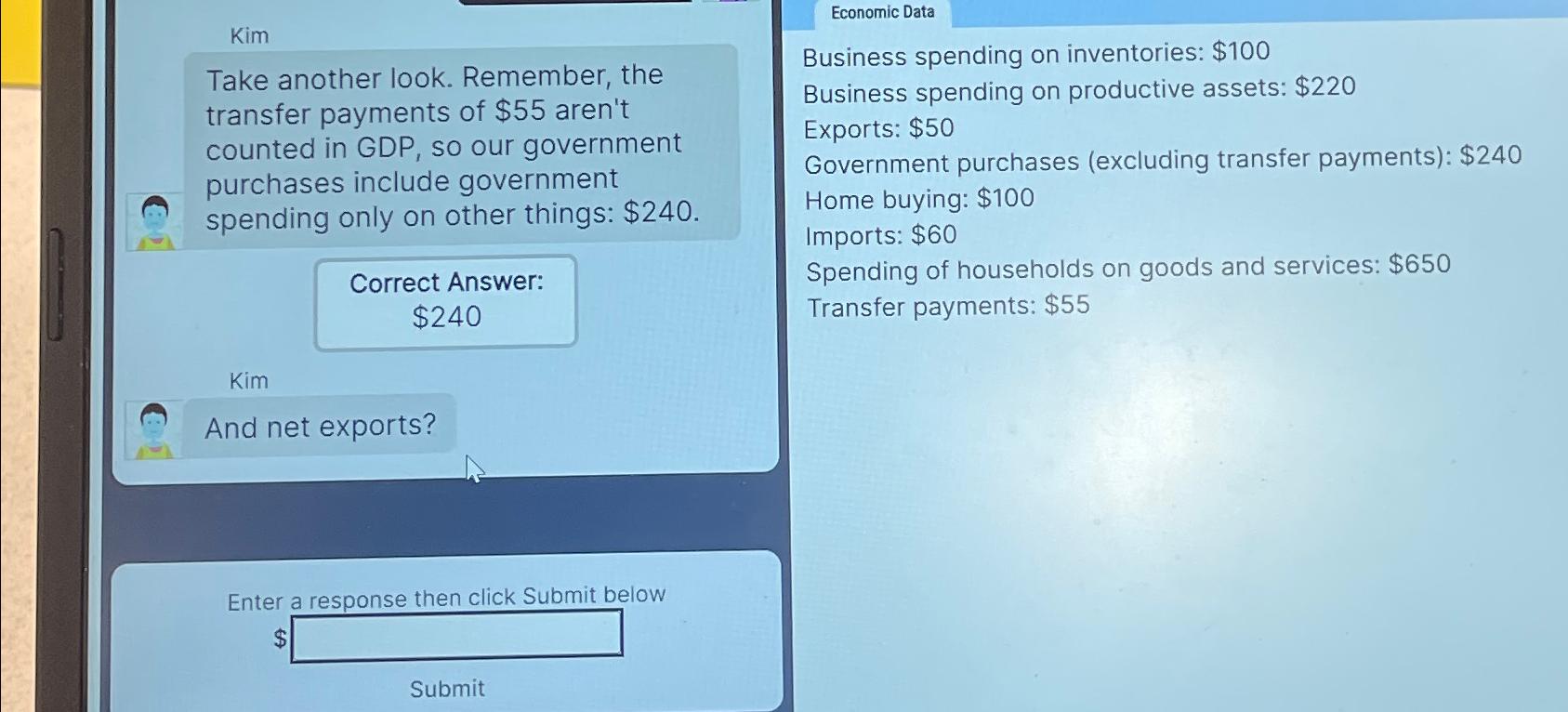 Solved KimEconomic DataTake another look. Remember, the | Chegg.com