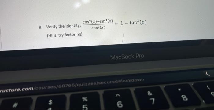 Solved cos2(x)cos4(x)−sin4(x)=1−tan2(x) | Chegg.com