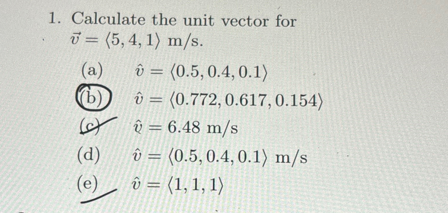 Solved Calculate the unit vector for vec(v)=(:5,4,1:)ms.(a) | Chegg.com