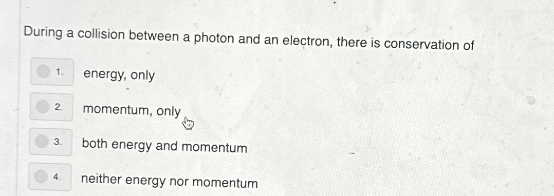 Solved During a collision between a photon and an electron, | Chegg.com