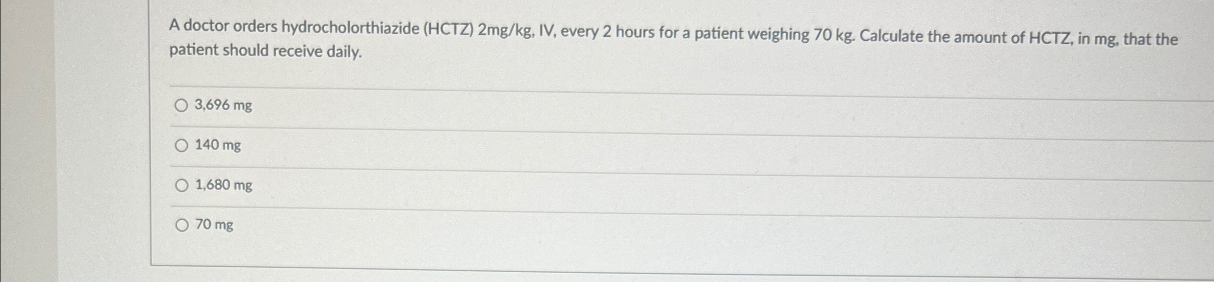 Solved A doctor orders hydrocholorthiazide (HCTZ) 2mgkg, | Chegg.com