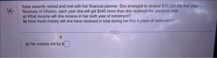 Solved Katie recently retired and met with her financial | Chegg.com