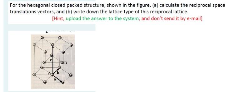 Solved For the hexagonal closed packed structure, shown in | Chegg.com