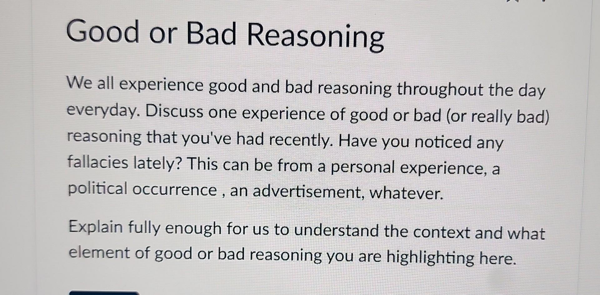 Good or Bad Reasoning We all experience good and bad | Chegg.com