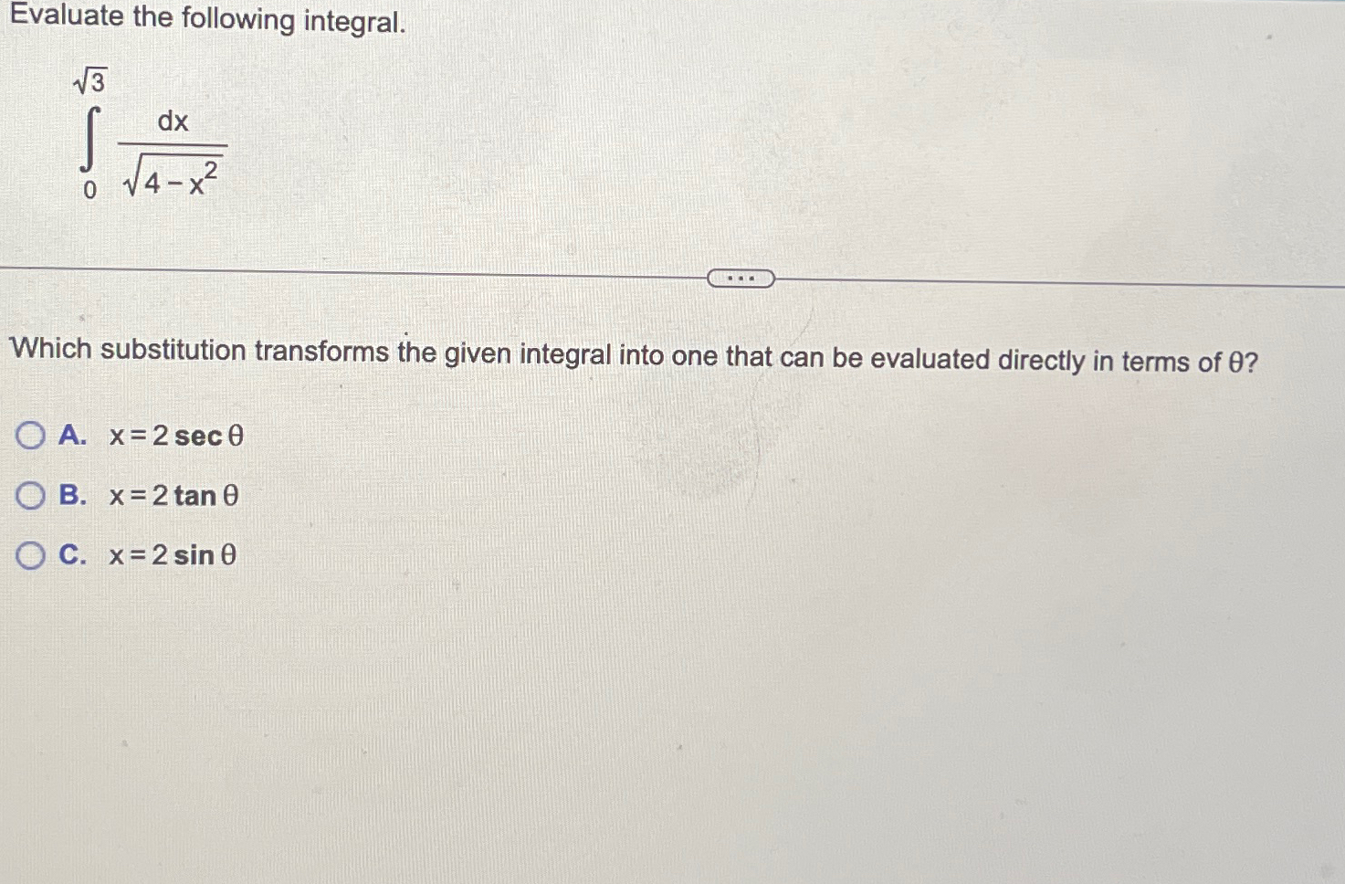 Solved Evaluate the following integral.∫032dx4-x22Which | Chegg.com