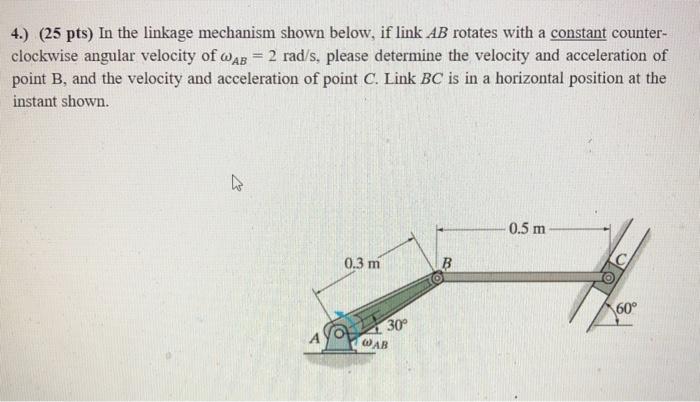 Solved 4.) (25 pts) In the linkage mechanism shown below, if | Chegg.com