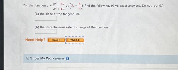 Solved For the function y=x2+6xx2−8x at (3,−95), find the | Chegg.com