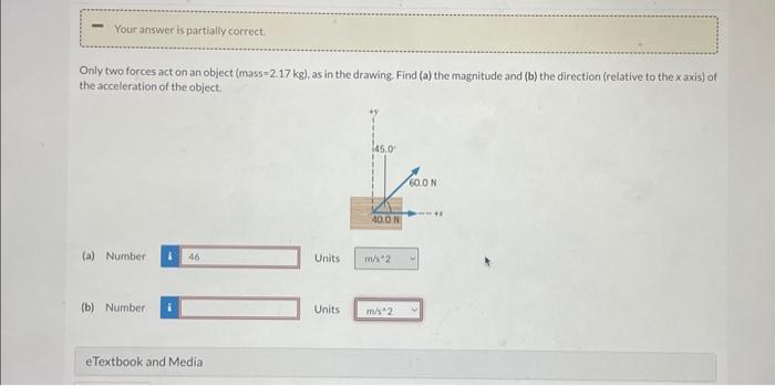Solved Only two forces act on an object (mass =2.17 kg ), as | Chegg.com