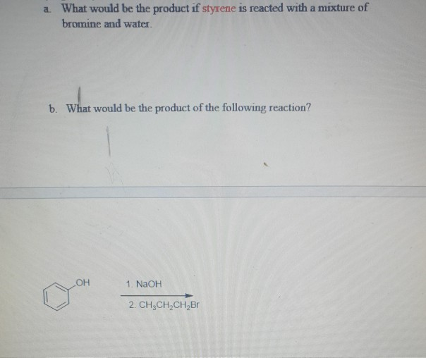 Solved a What would be the product if styrene is reacted | Chegg.com