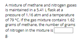 Solved A mixture of methane and nitrogen gasesis maintained | Chegg.com