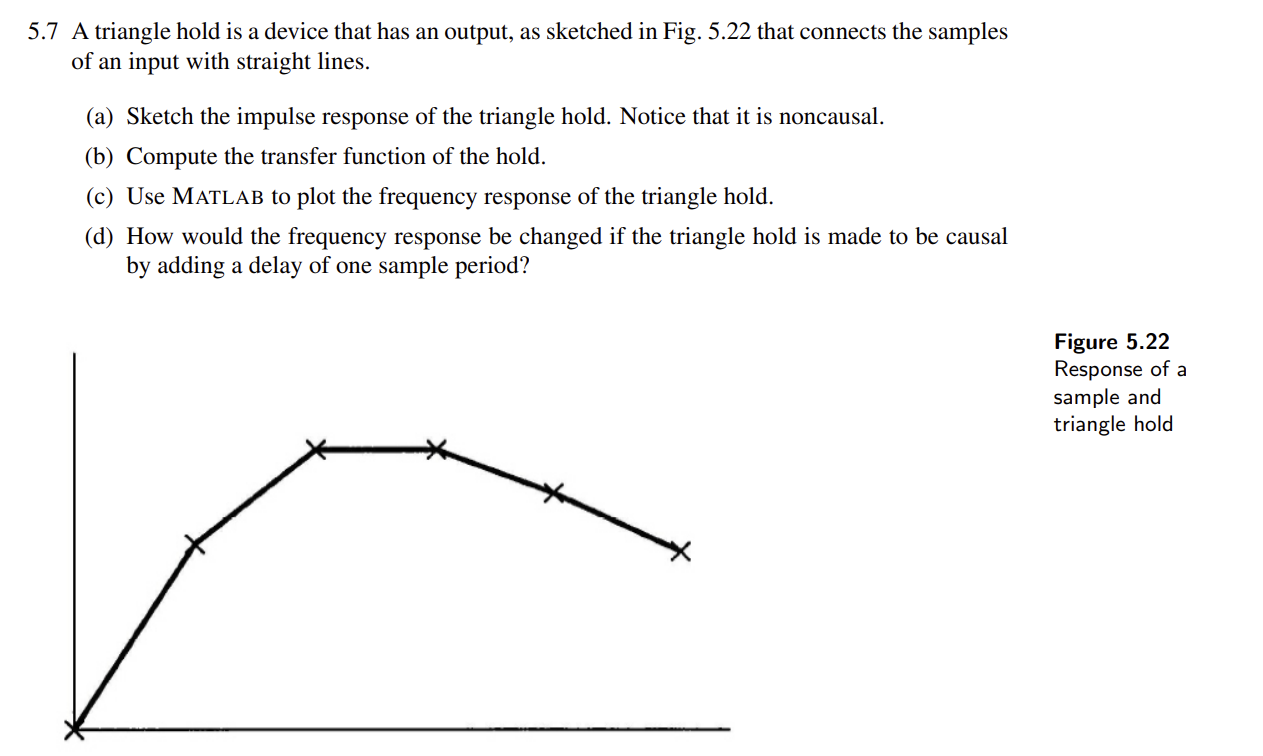 Solved 5.7 ﻿A triangle hold is a device that has an output, | Chegg.com