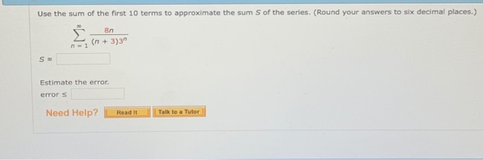 Solved Use the sum of the first 10 terms to approximate the | Chegg.com