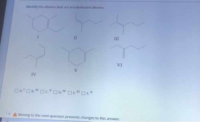 Solved Identify the alkenes that are trisubstituted alkenes. | Chegg.com