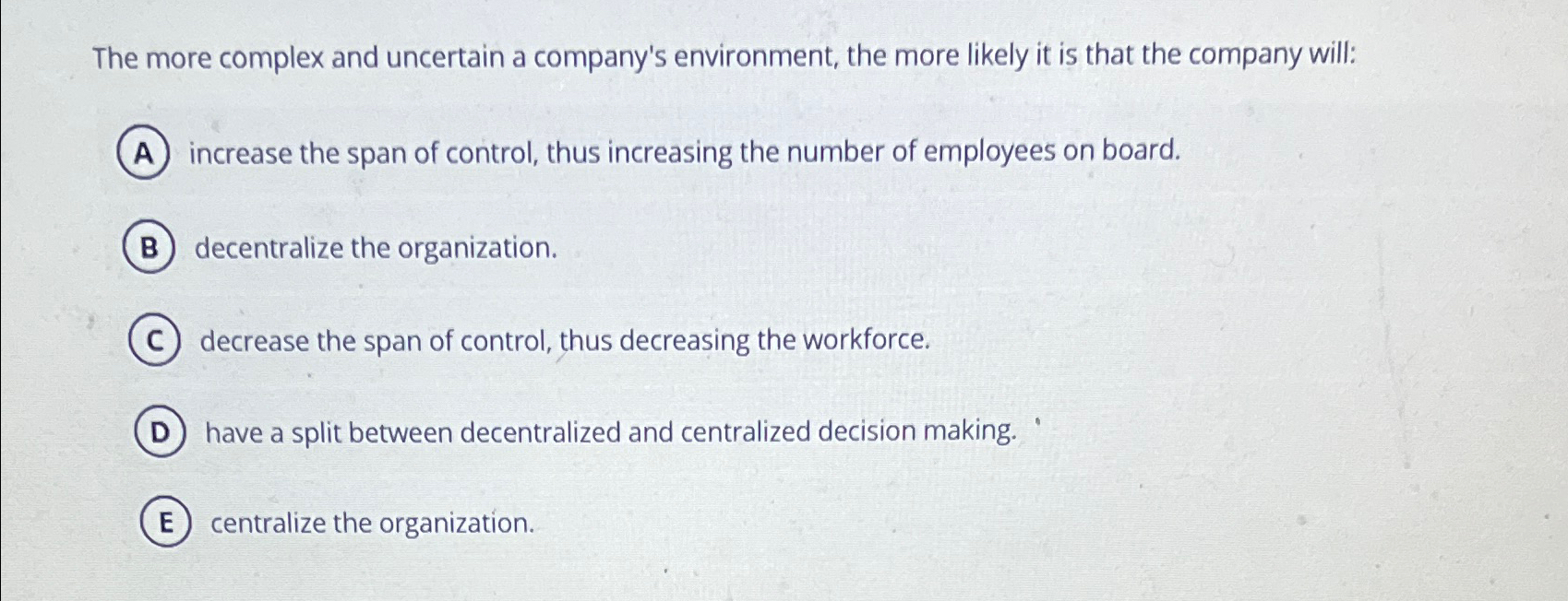 Solved The more complex and uncertain a company's | Chegg.com