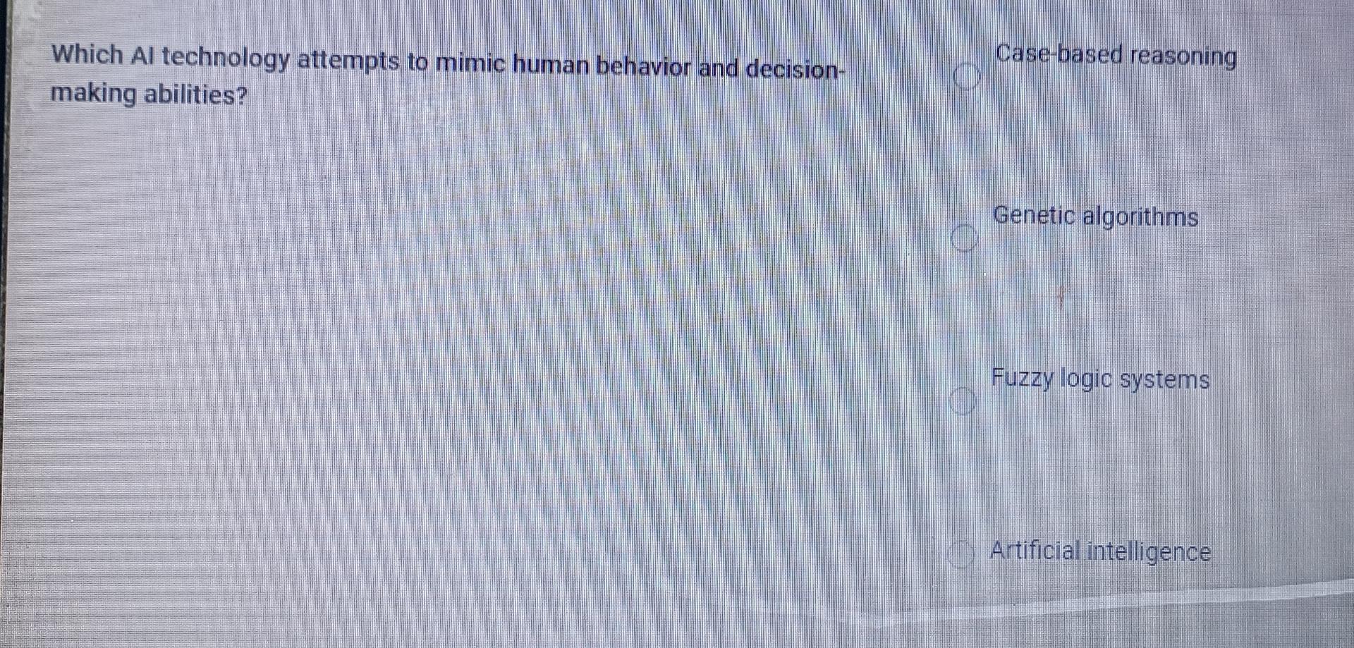 Solved Which Al technology attempts to mimic human behavior | Chegg.com