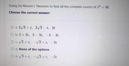Solved Using De Moivre's Theorem to find all the complex | Chegg.com