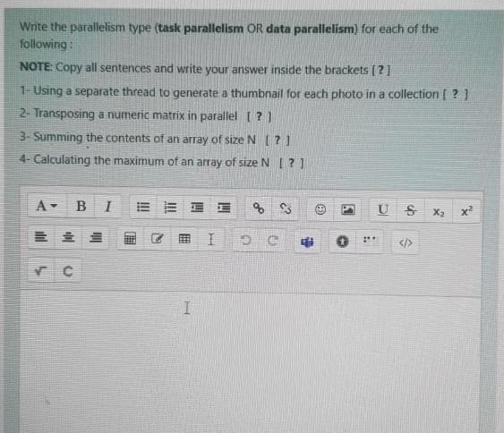 Solved Wnte the parallelism type (task parallelism OR data | Chegg.com