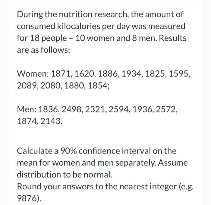 Solved During the nutrition research, the amount of consumed | Chegg.com
