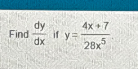 Solved Find dydx ﻿if y=4x+728x5 | Chegg.com