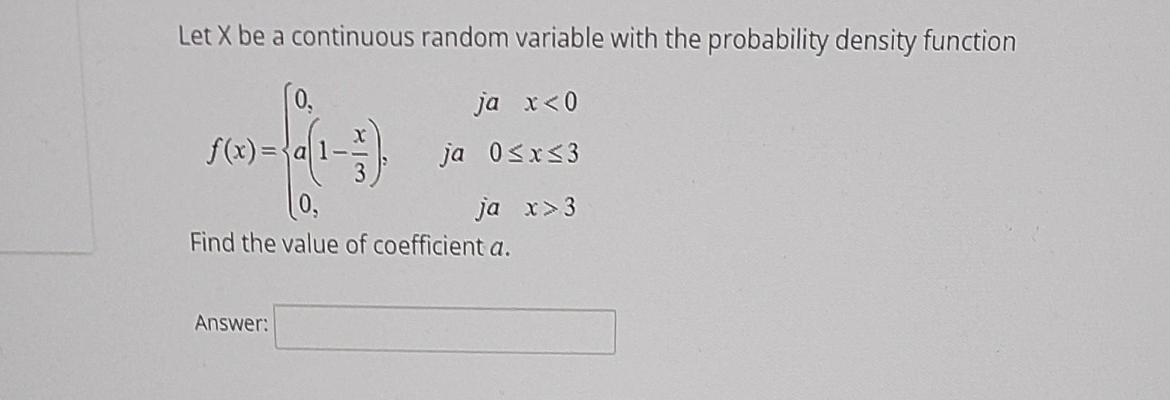 Solved Let X Be A Continuous Random Variable With The