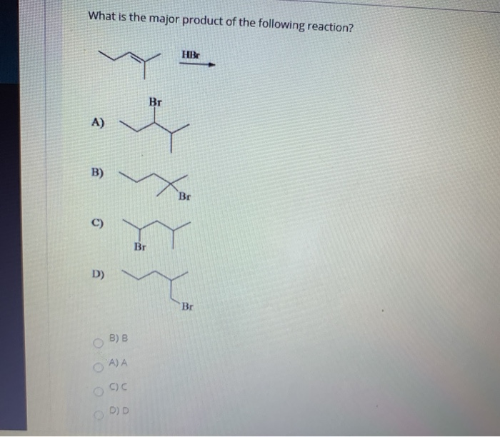 Solved What is the major product of the following reaction? | Chegg.com