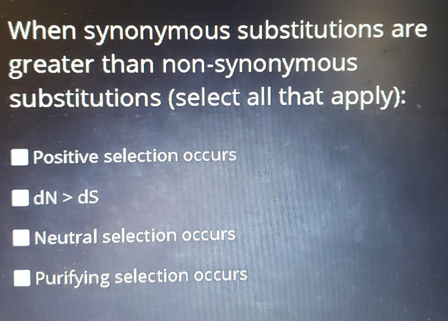 Solved When synonymous substitutions are greater than | Chegg.com