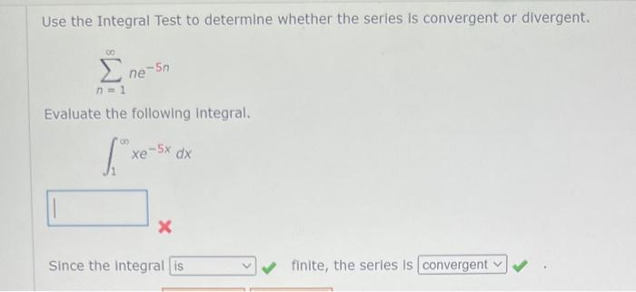 Solved Use the Integral Test to determine whether the series | Chegg.com