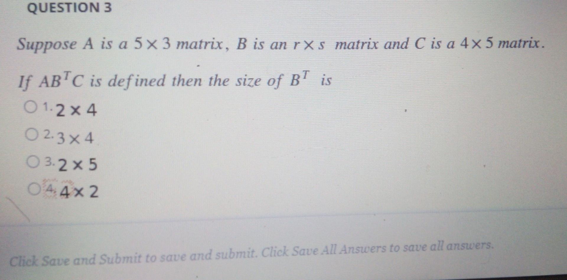 Solved QUESTION 3 Suppose A is a 5x 3 matrix, B is an rxs | Chegg.com