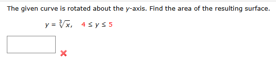 Solved by an EXPERT The given curve is ﻿rotated about the y-axis. Find | Chegg.com
