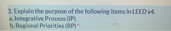 Solved 2. Explain the purpose of the following items in LEED | Chegg.com