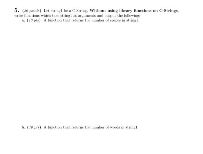 Solved 5. (20 points) Let stringl be a C-String. Without | Chegg.com