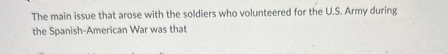 Solved The main issue that arose with the soldiers who | Chegg.com