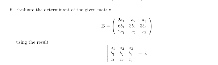 Solved Evaluate the determinant of the given | Chegg.com