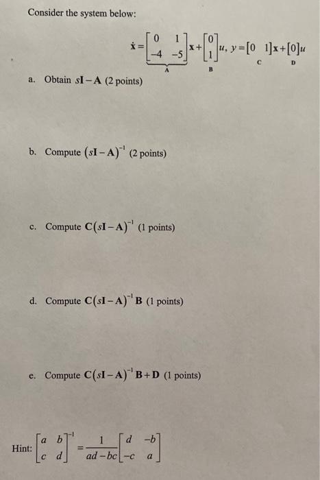 Solved Consider the system below: a. Obtain sI−A ( 2 points) | Chegg.com