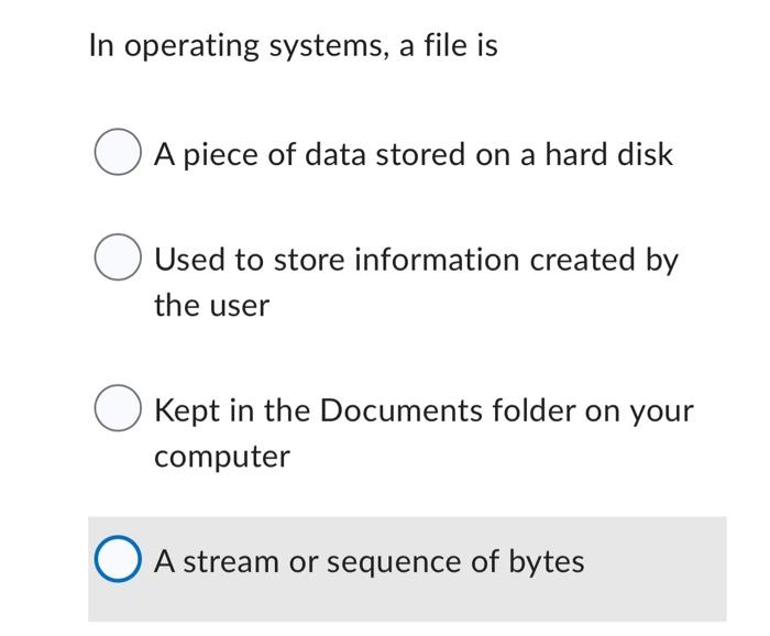 Solved In operating systems, a file is A piece of data | Chegg.com