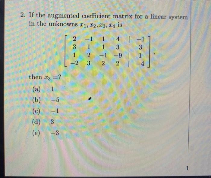 Solved 2. If the augmented coefficient matrix for a linear | Chegg.com