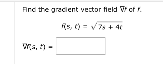Solved Find the gradient vector field gradf of | Chegg.com