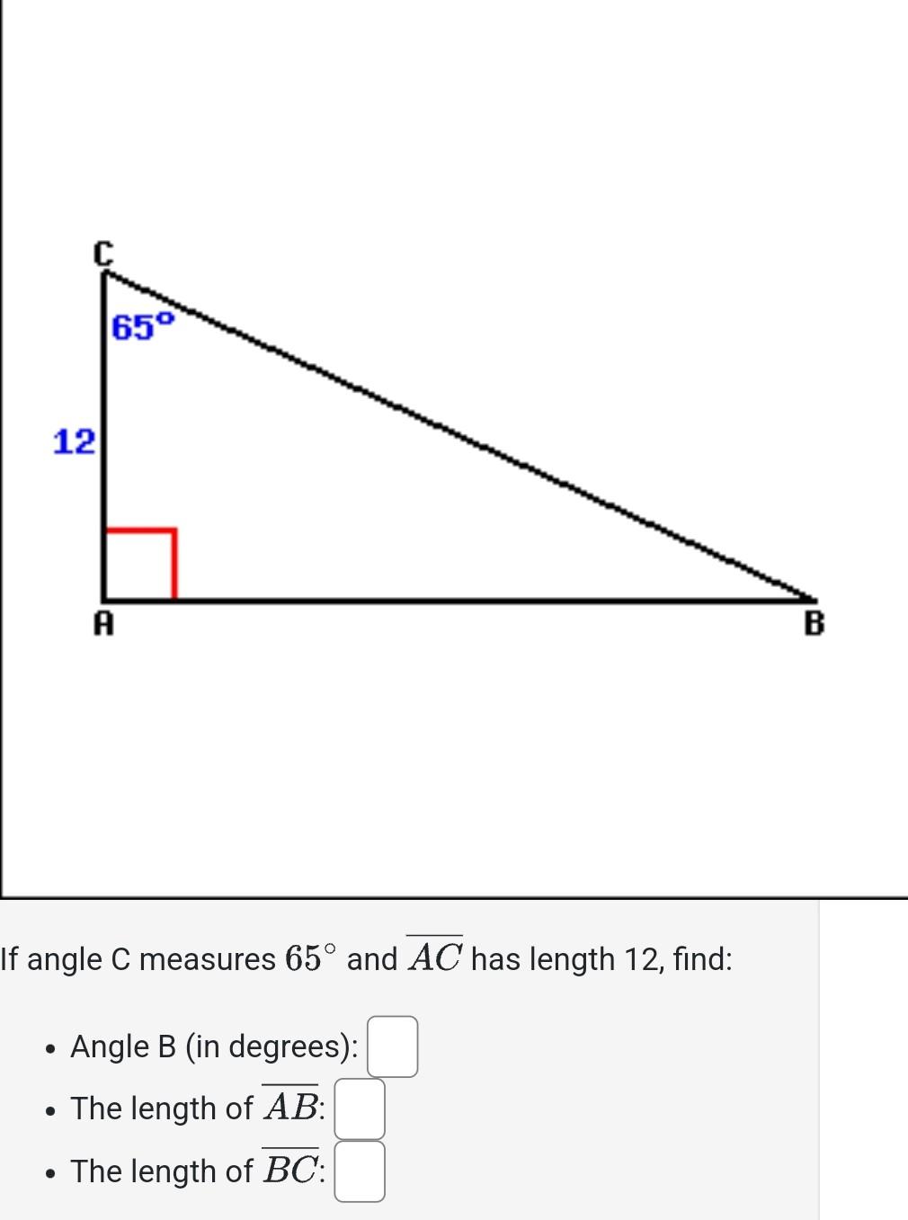 Solved If angle C measures 65∘ and AC has length 12 , find: | Chegg.com