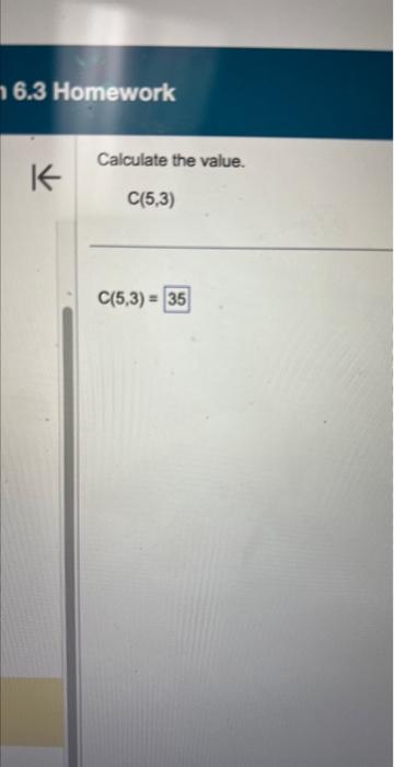 Solved Calculate the value. C(5,3) C(5,3)= | Chegg.com