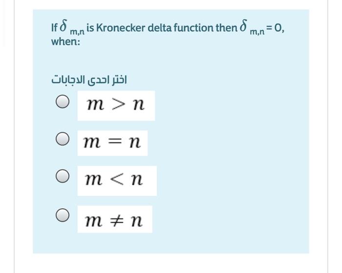 Solved If 8 m,nis Kronecker delta function then 8 mn=0, | Chegg.com