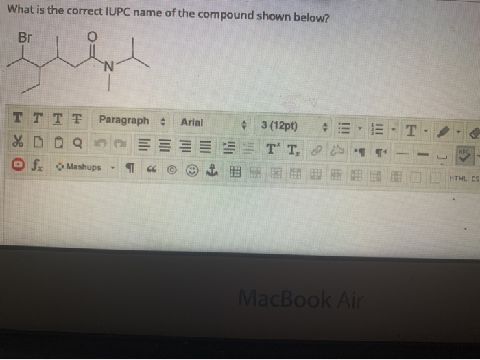 Solved What is the correct IUPC name of the compound shown | Chegg.com