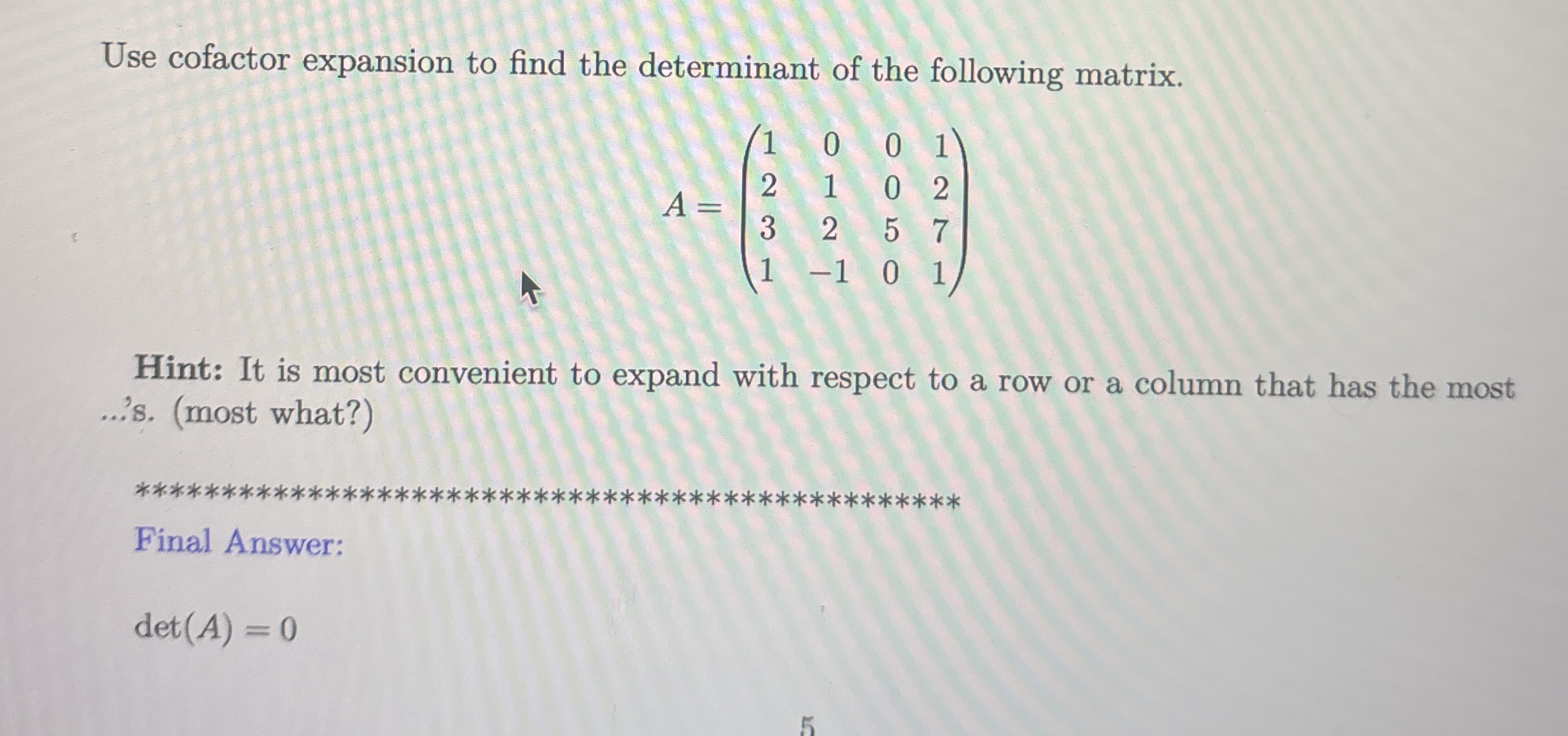 Solved by an EXPERT Use cofactor expansion to find the determinant of the | Chegg.com