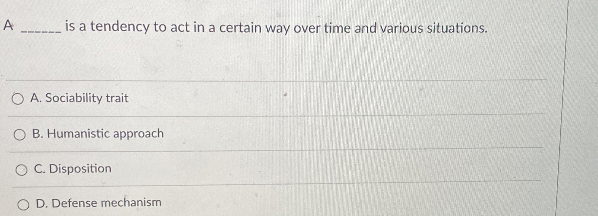 Solved A q, ﻿is a tendency to act in a certain way over time | Chegg.com