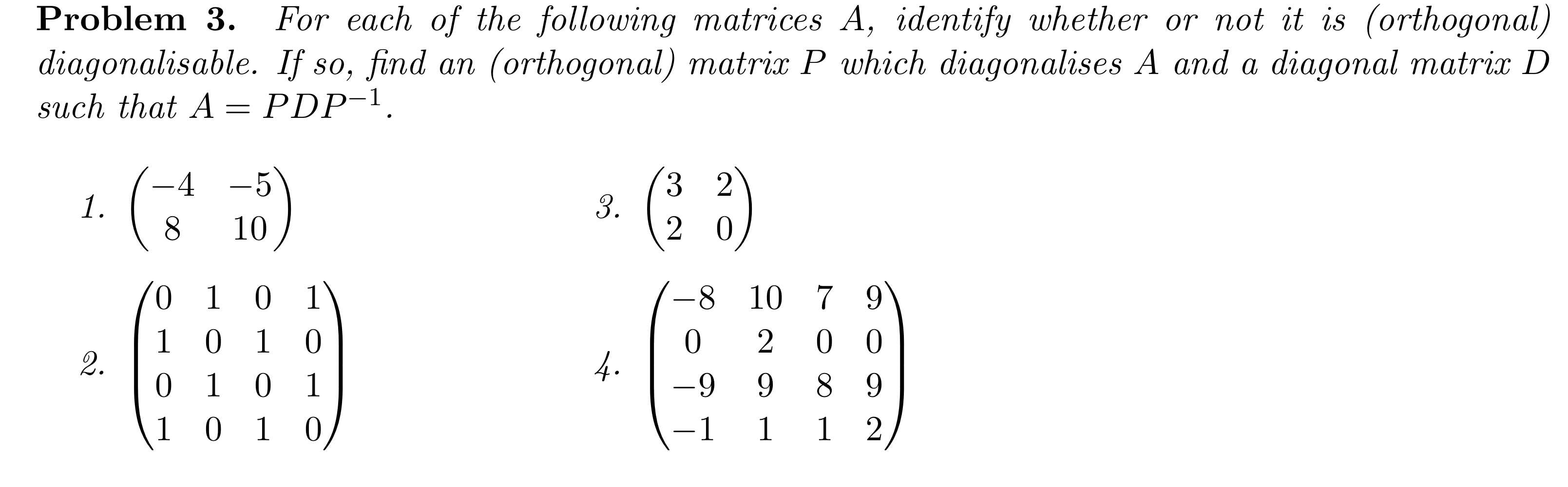 Solved Problem 3. ﻿For each of the following matrices A, | Chegg.com