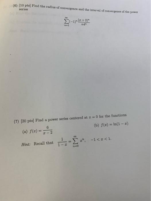 Solved (6) [10 pts] Find the radius of convergence and the | Chegg.com